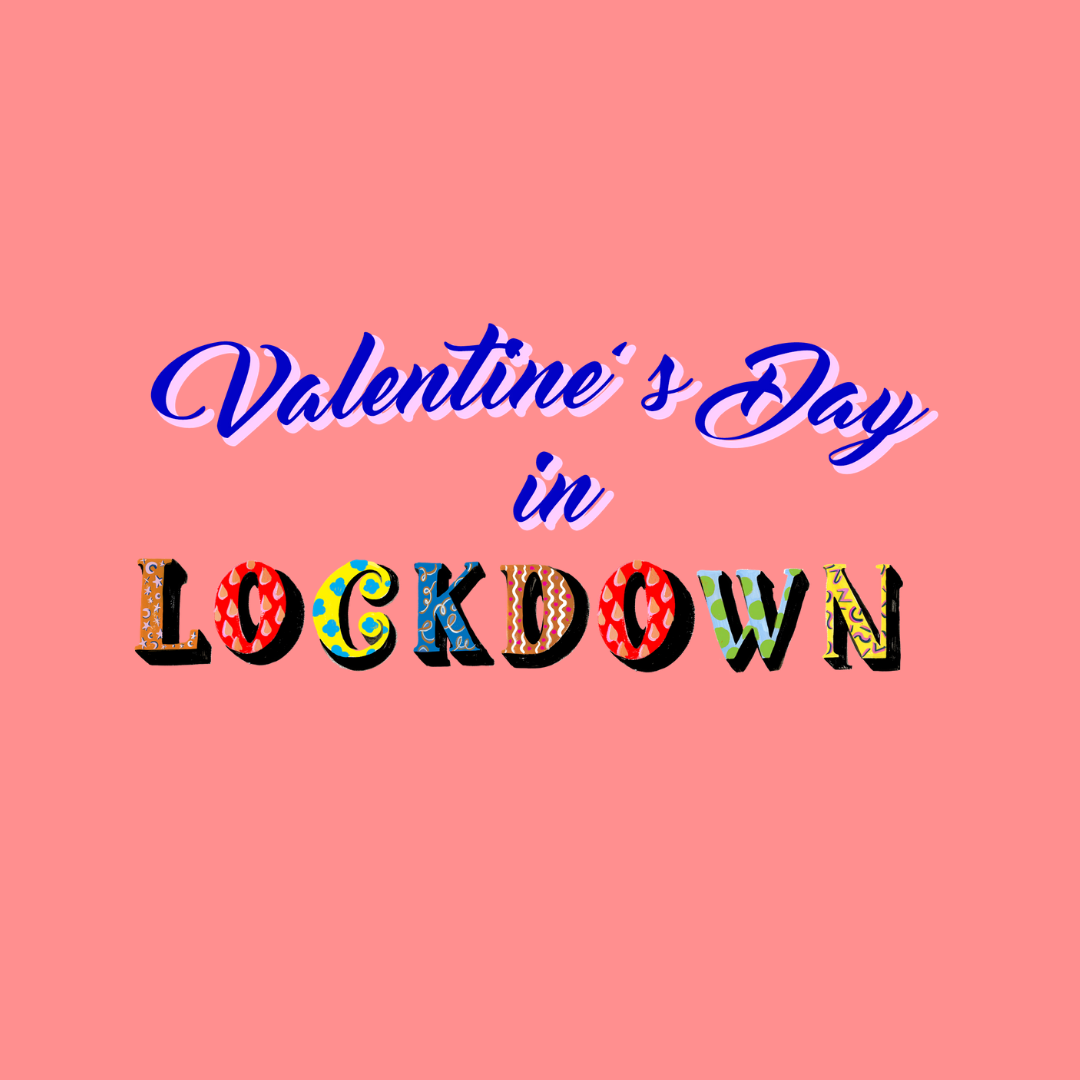 Valentine's Day: Lockdown Style – Eleanor Bowmer